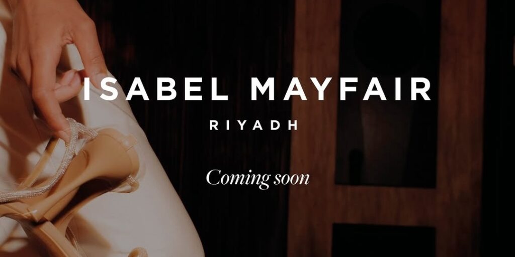 Isabel Mayfair Brings London Flair and Gourmet Delights to Riyadh in ...